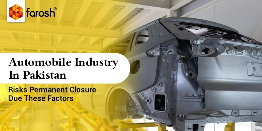 The automobile Industry in Pakistan risks permanent closure due to ...
